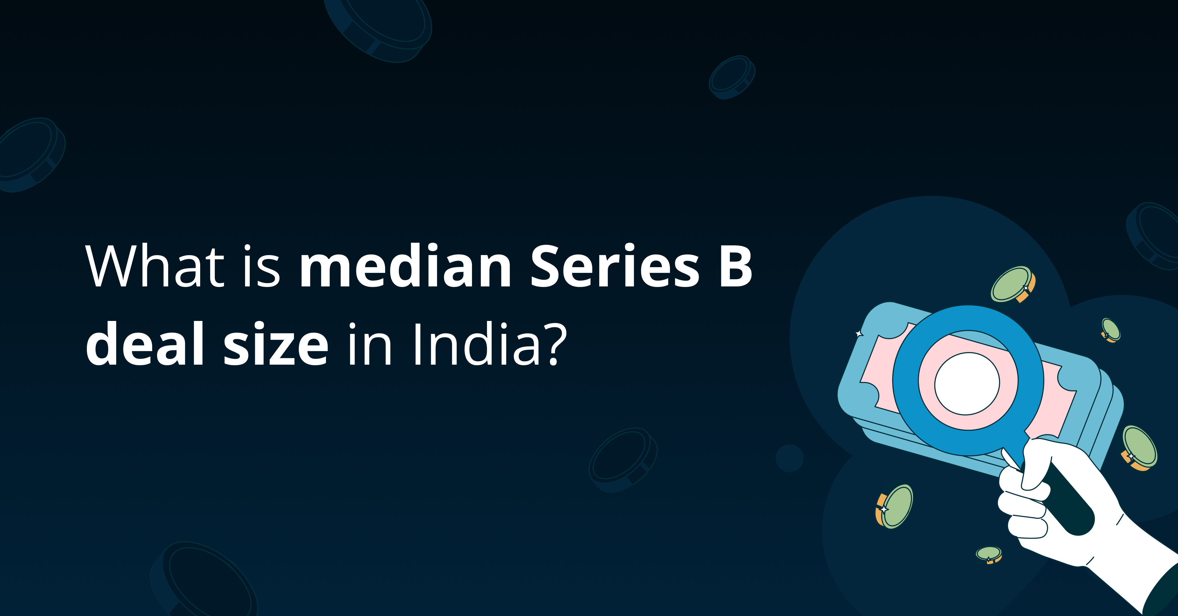 What is median Series B deal size in India? - PrivateCircle Blog