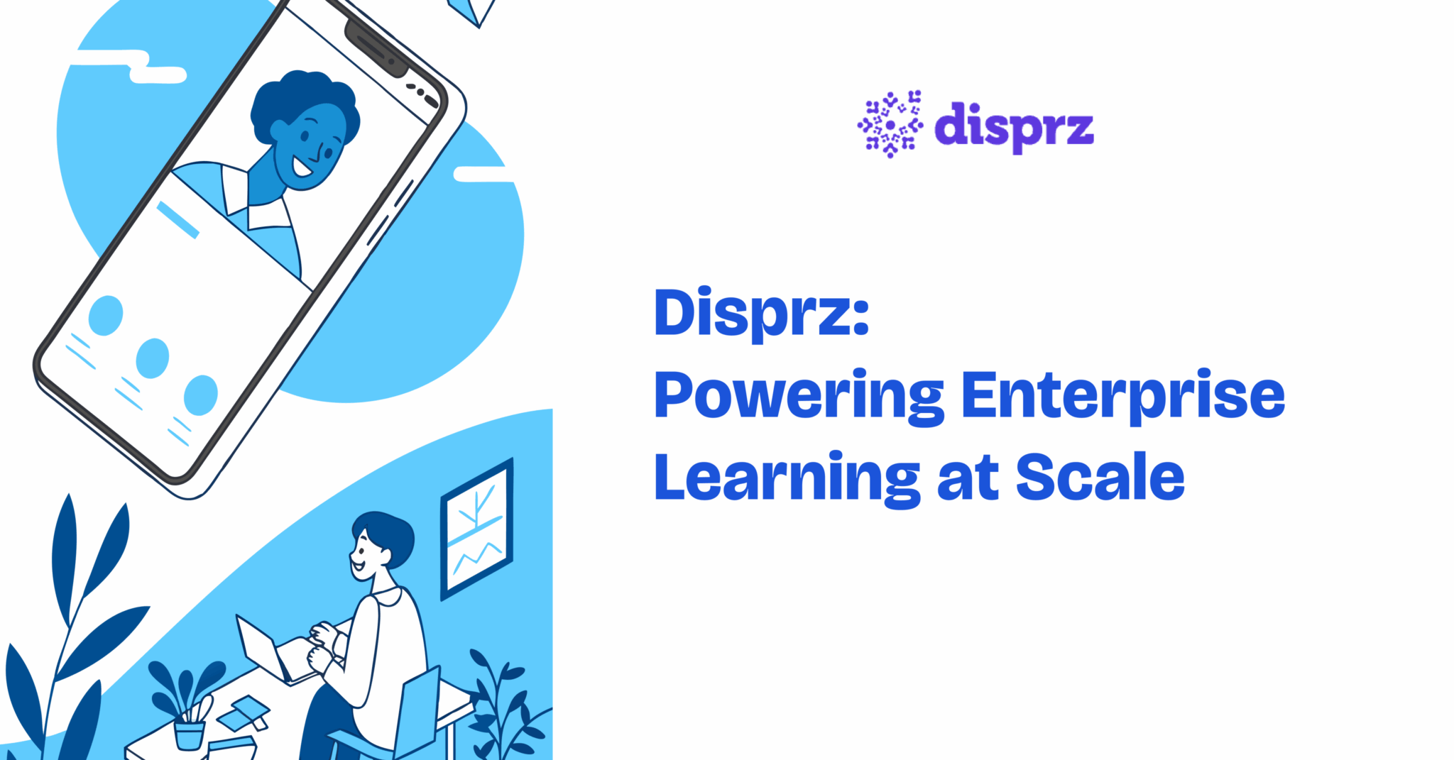 Disprz: Powering Enterprise Learning at Scale